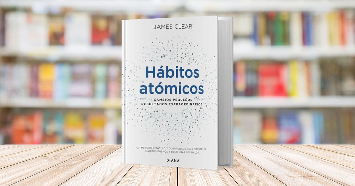 Hábitos Atómicos de James Clear - Resumen del libro