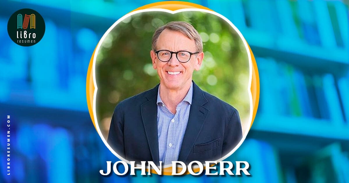 John Doerr: Autor de Mide lo que importa y pionero OKR