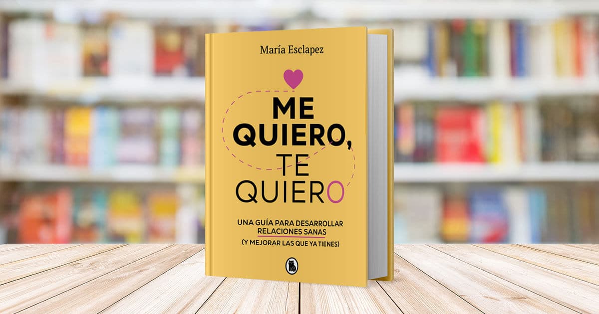 Me quiero, te quiero de María Esclapez - Resumen del libro