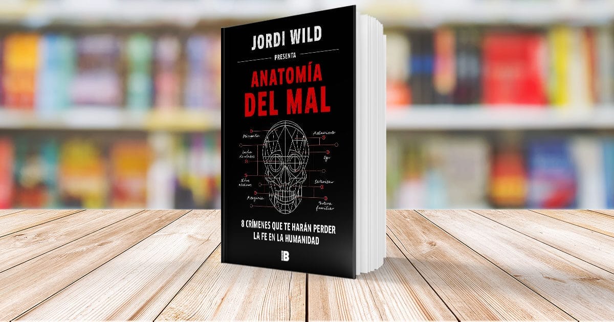 Anatomía del mal - Jordi Wild | Explora la esencia del mal