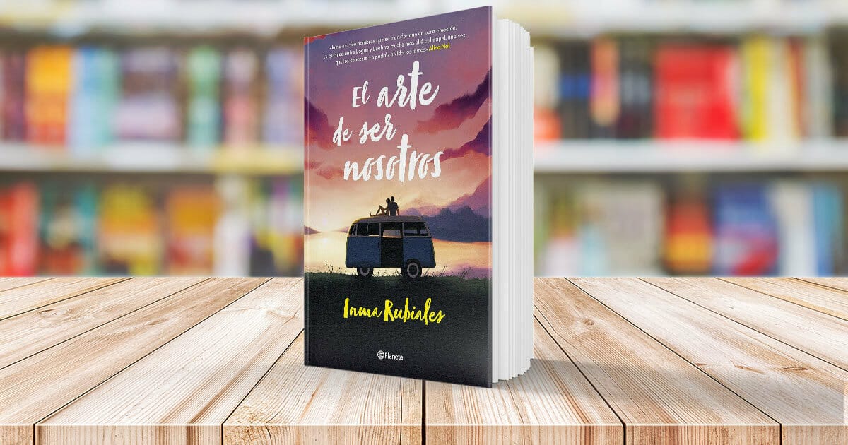 El arte de ser nosotros de Inma Rubiales: Inesperado romance