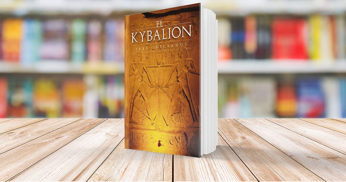 El Kybalion de Los Tres Iniciados | Descubre los Principios