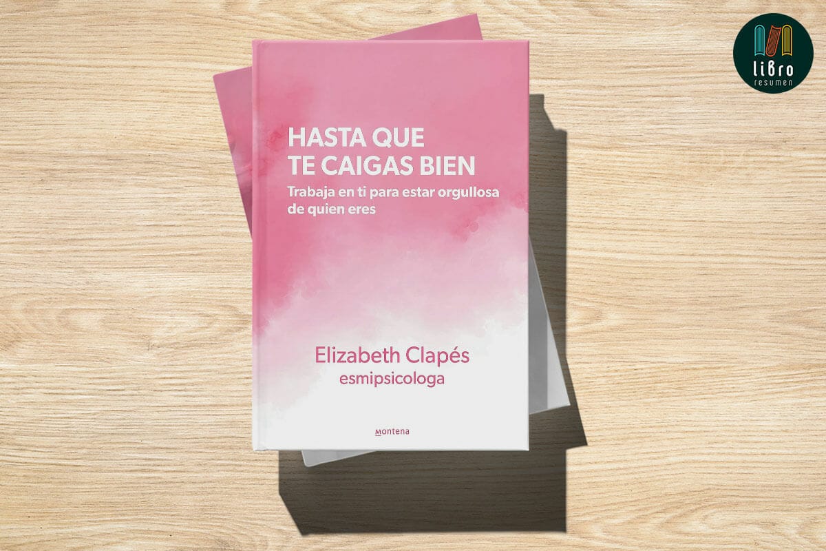 Hasta que te caigas bien de Elizabeth Clapés: ¡Descúbrelo!