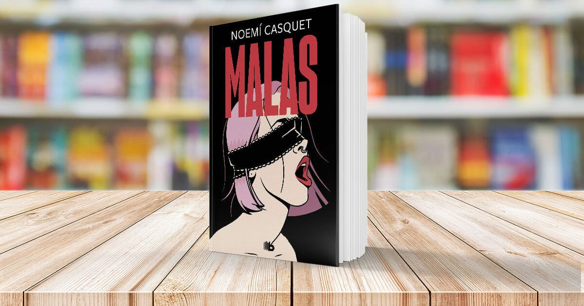 Descubre Malas de Noemí Casquet: Un Viaje Apasionante