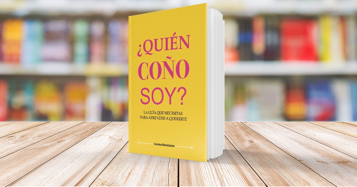 ¿Quién coño soy?: La guía que necesitas para aprender a quererte de Corina Randazzo